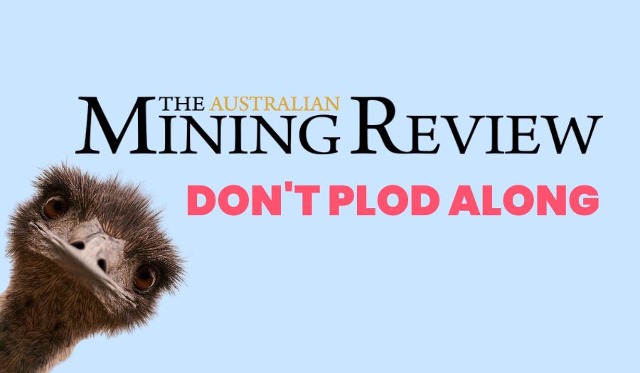 Australian Mining Review: Don’t Plod Along
